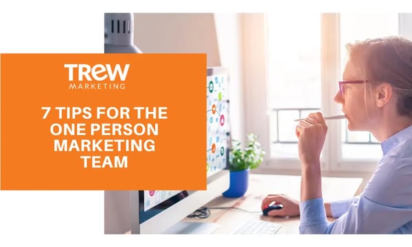 7 Tips for the One-Person Marketing Team