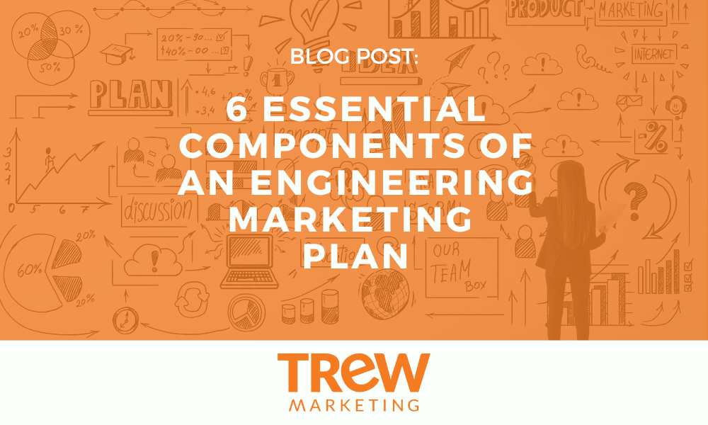 6 Essential Components to Developing an Engineering Marketing Plan