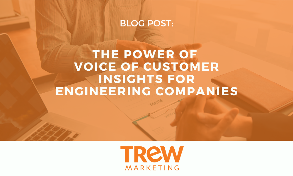 The Power of Voice of Customer (VOC) Insights for Engineering Companies